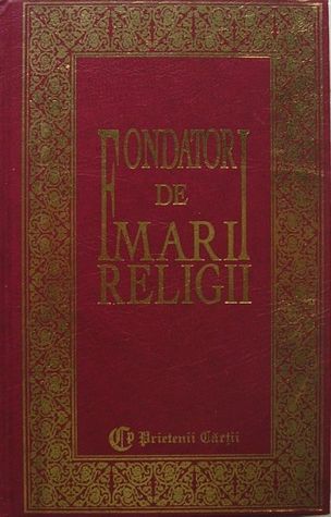 Fondatori de mari religii by Charles Francis Potter | Goodreads