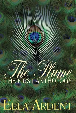 The Plume: The First Anthology by Ella Ardent | Goodreads