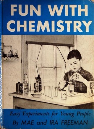 Fun with Chemistry by Mae Blacker Freeman | Goodreads