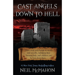 Cast Angels Down To Hell by Neil McMahon | Goodreads