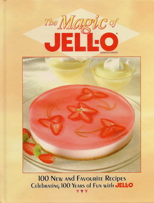 The Magic of Jello by Mary Merlihan | Goodreads