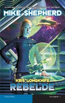 Rebelde (Kris Longknife #1) by Mike Shepherd | Goodreads