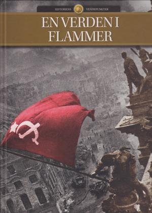 En verden i flammer (Historiens vendepunkter, #4) by Henrik Elling ...