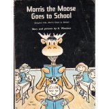 Morris the Moose Goes to School by Bernard Wiseman | Goodreads