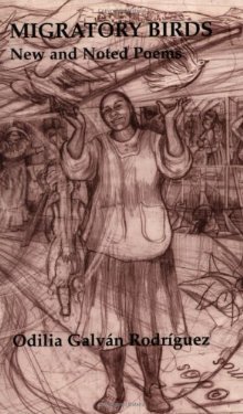 Migratory Birds: New and Noted Poems by Odilia Galvan Rodriguez | Goodreads