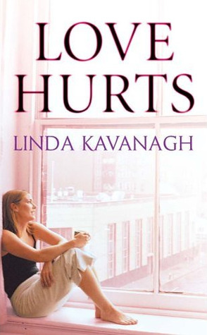 Love Hurts by Linda Kavanagh | Goodreads