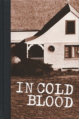 In Cold Blood: A True Account of a Multiple Murder and Its Consequences ...