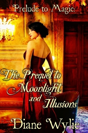 Prelude to Magic: The Prequel to Moonlight and Illusions by Diane Wylie | Goodreads
