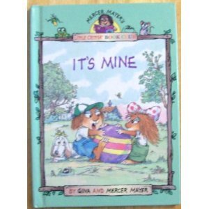 It's Mine (Little Critter Book Club) by Gina Mayer | Goodreads