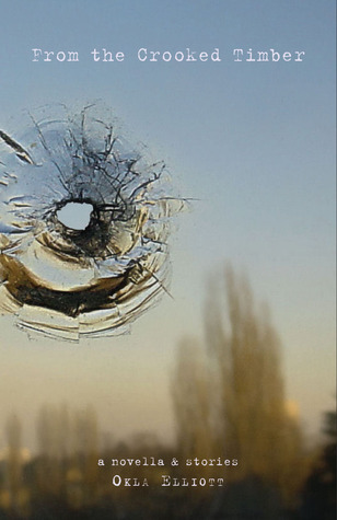 From the Crooked Timber by Okla Elliott | Goodreads