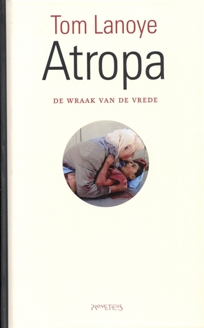 Atropa: De wraak van de vrede by Tom Lanoye | Goodreads