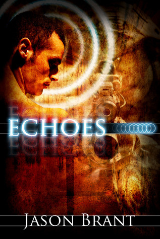 Echoes by Jason Brant | Goodreads