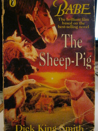 Babe: The Sheep Pig by Dick King-Smith | Goodreads
