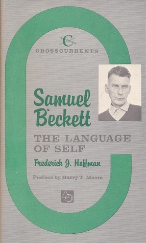 Samuel Beckett: The Language of Self by Frederick John Hoffman | Goodreads