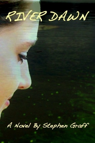 River Dawn by Stephen Graff | Goodreads