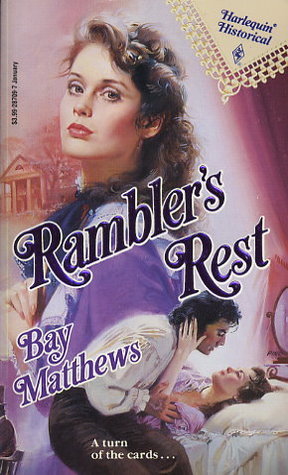 Rambler's Rest (Harlequin Historical, No 109) by Bay Matthews | Goodreads