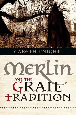 Merlin and the Grail Tradition (Expanded Edition) by Gareth Knight ...