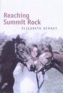 Reaching Summit Rock by Elizabeth Benney | Goodreads