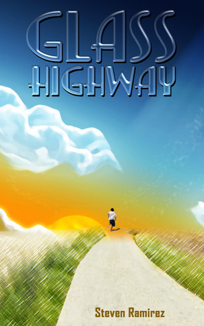 Glass Highway by S. Ramirez | Goodreads