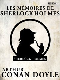 Les mémoires de Sherlock Holmes by Arthur Conan Doyle | Goodreads