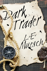 DARK TRADER by L.E. Muesch | Goodreads