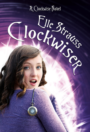 Clockwiser (Clockwise, #2) by Elle Strauss | Goodreads