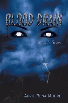 Blood Drain: Angel's Story by April Rena Moore | Goodreads