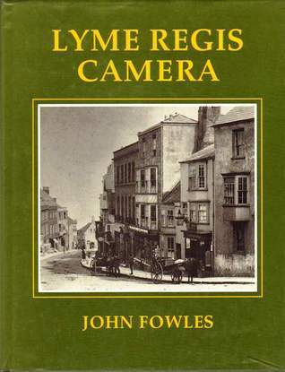 LYME REGIS CAMERA. by John Fowles | Goodreads