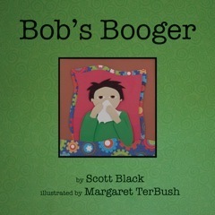 Bob's Booger by Scott Black | Goodreads