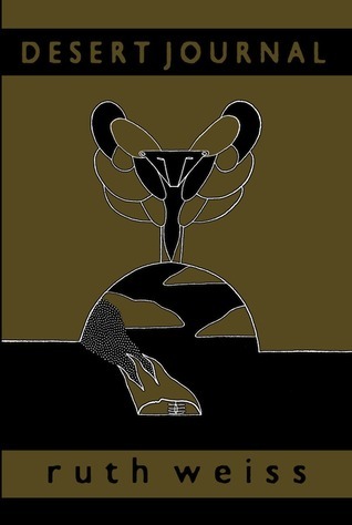 DESERT JOURNAL by ruth weiss | Goodreads