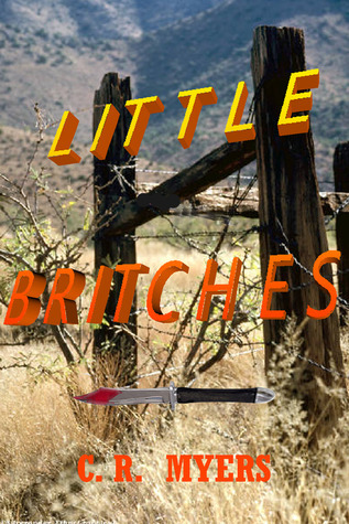 Little Britches by C.R. Myers | Goodreads
