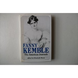 Fanny Kemble The American Journals by Fanny (edited by Mavor) Kemble ...