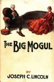 The Big Mogul by Joseph Crosby Lincoln | Goodreads