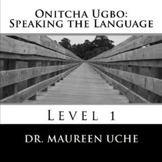 Onitcha-Ugbo: Speaking the Language by Maureen Uche | Goodreads