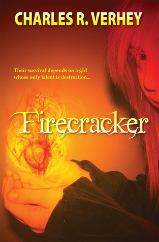 Firecracker by Charles R. Verhey | Goodreads