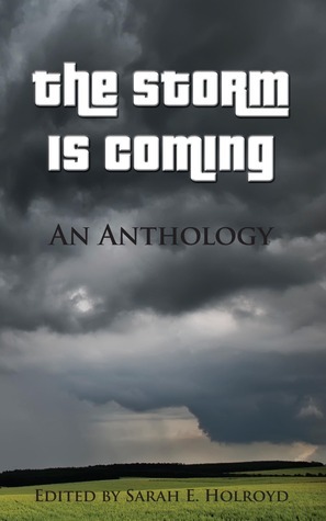 The Storm is Coming by Sarah E. Holroyd | Goodreads