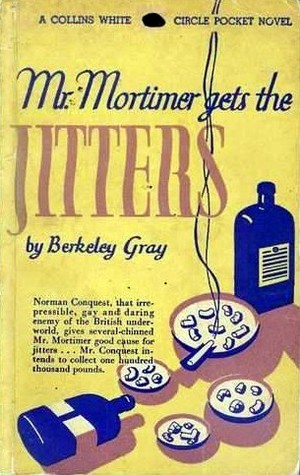 Mr. Mortimer Gets the Jitters (Norman Conquest #1) by Berkeley Gray ...