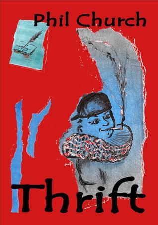 Thrift by Phil Church | Goodreads