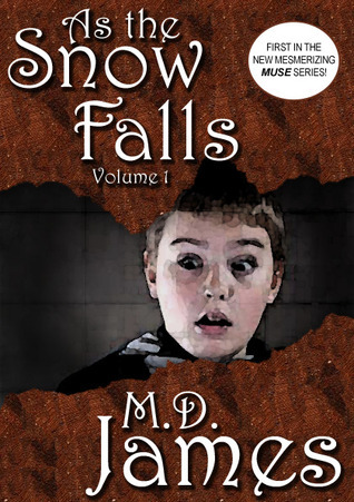 As the Snow Falls - Vol. 1 (The Muse, #1) by M.D. James | Goodreads
