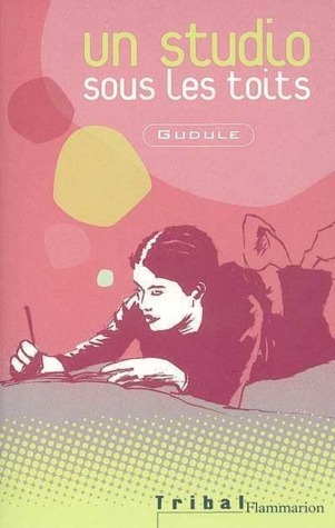 Studio sous les toits (Un) by Gudule | Goodreads