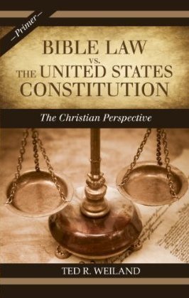 Bible Law vs. the United States Constitution: The Christian Perspective ...
