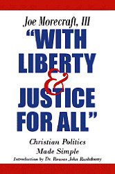 With Liberty & Justice for All: Christian Politics Made Simple by ...