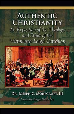 Authentic Christianity: An Exposition of the Theology and Ethics of the ...