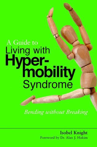 A Guide to Living with Hypermobility Syndrome: Bending without Breaking ...
