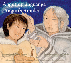 Angutiup ânguanga / Anguti's Amulet by The Central Coast of Labrador ...