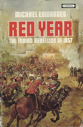 Red Year: The Indian Rebellion of 1857 by Michael Edwardes | Goodreads