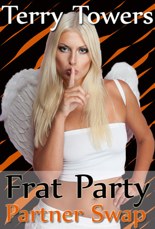 Frat party partner swap by Terry Towers | Goodreads