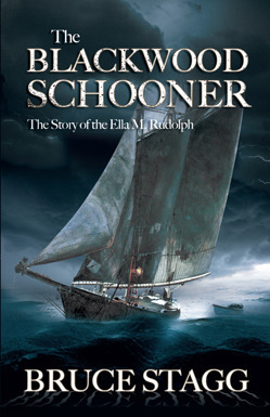 The Blackwood Schooner: The Story of the Ella M. Rudolph by Bruce Stagg ...
