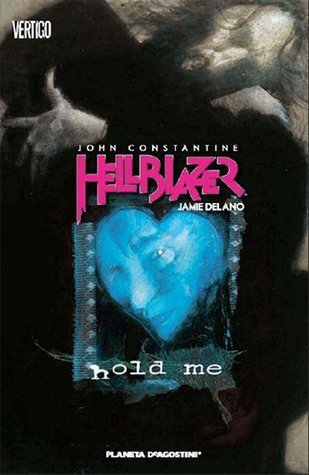 Hellblazer de Jamie Delano #3: Hold me by Jamie Delano | Goodreads