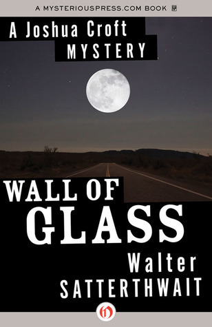 Wall of Glass by Walter Satterthwait | Goodreads